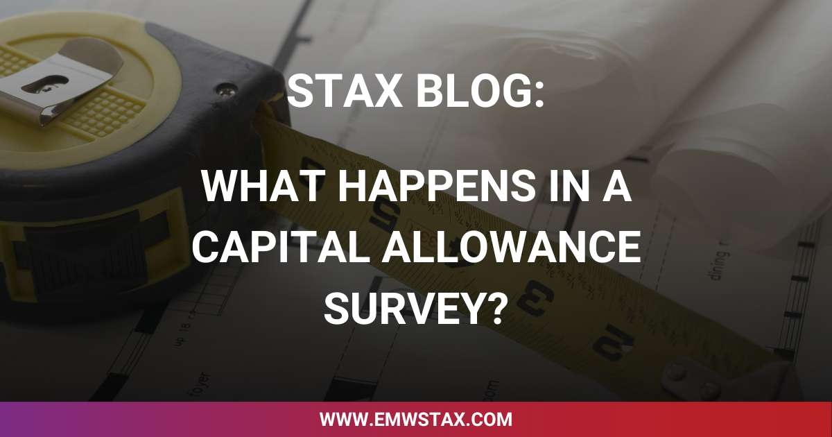 What happens in a Capital Allowance Survey? - STax